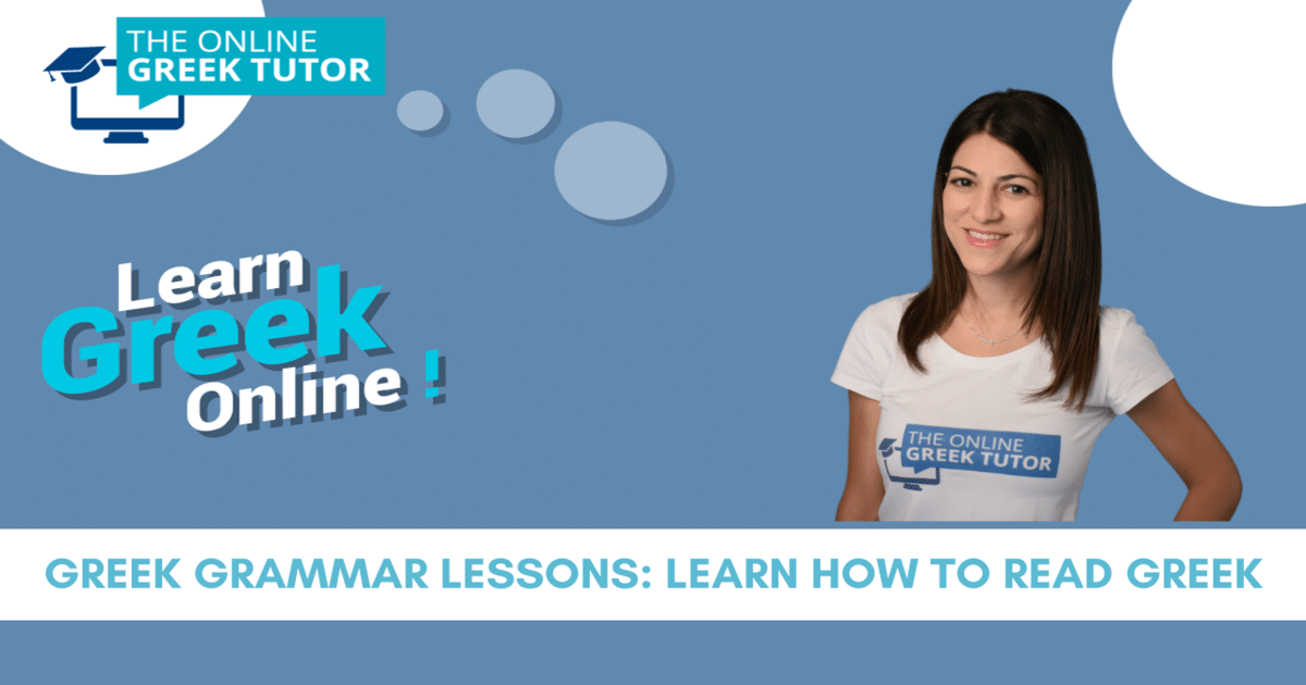 Learn how to read Greek - The Online Greek Tutor